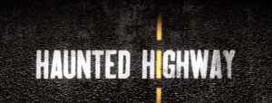Syfy Renews Haunted Highway for Second Season - Ghost Hunters Fans ...